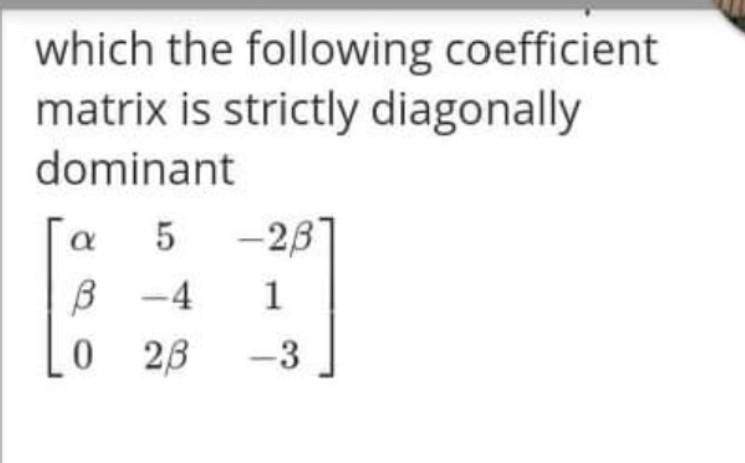 Solved which the following coefficient matrix is strictly | Chegg.com