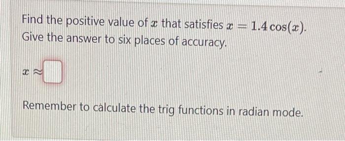 [Solved]: Find the positive value of x that satisfies x=1.4c