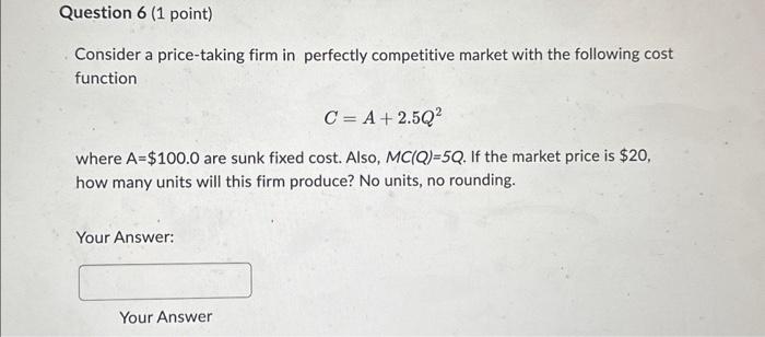 Solved Consider a price-taking firm in perfectly competitive | Chegg.com