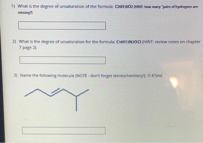 Solved 1) What is the degree of unsaturation of the formula: | Chegg.com