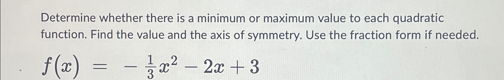 Solved Determine whether there is a minimum or maximum value | Chegg.com
