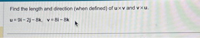 Solved Find the length and direction (when defined) of uxv | Chegg.com