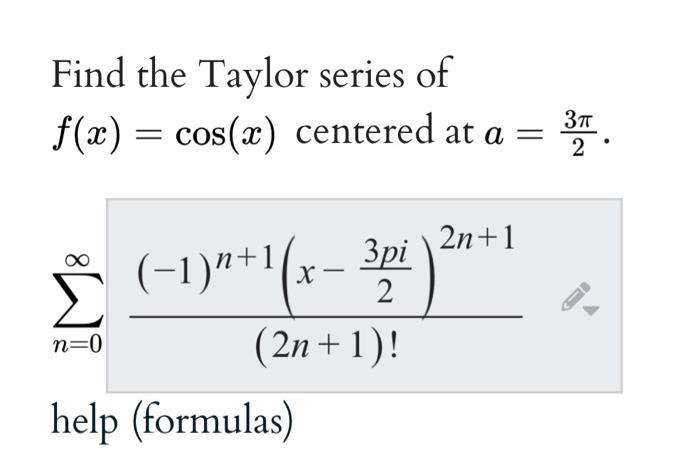 Solved Find the Taylor series of f(x)=cos(x) centered at | Chegg.com