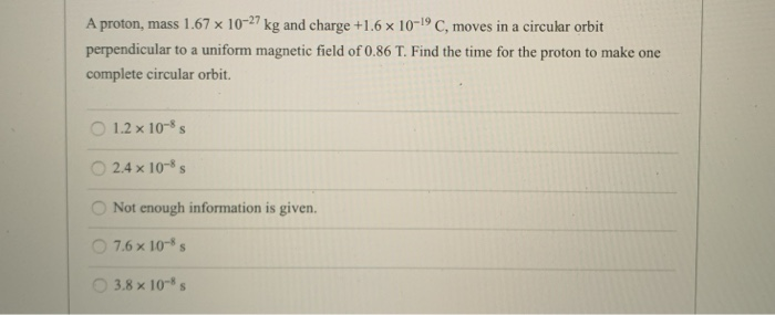 Solved A proton, mass 1.67 x 10-27 kg and charge +1.6 x | Chegg.com