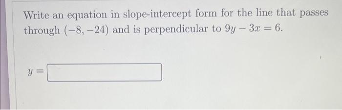 Solved Write an equation in slope-intercept form for the | Chegg.com