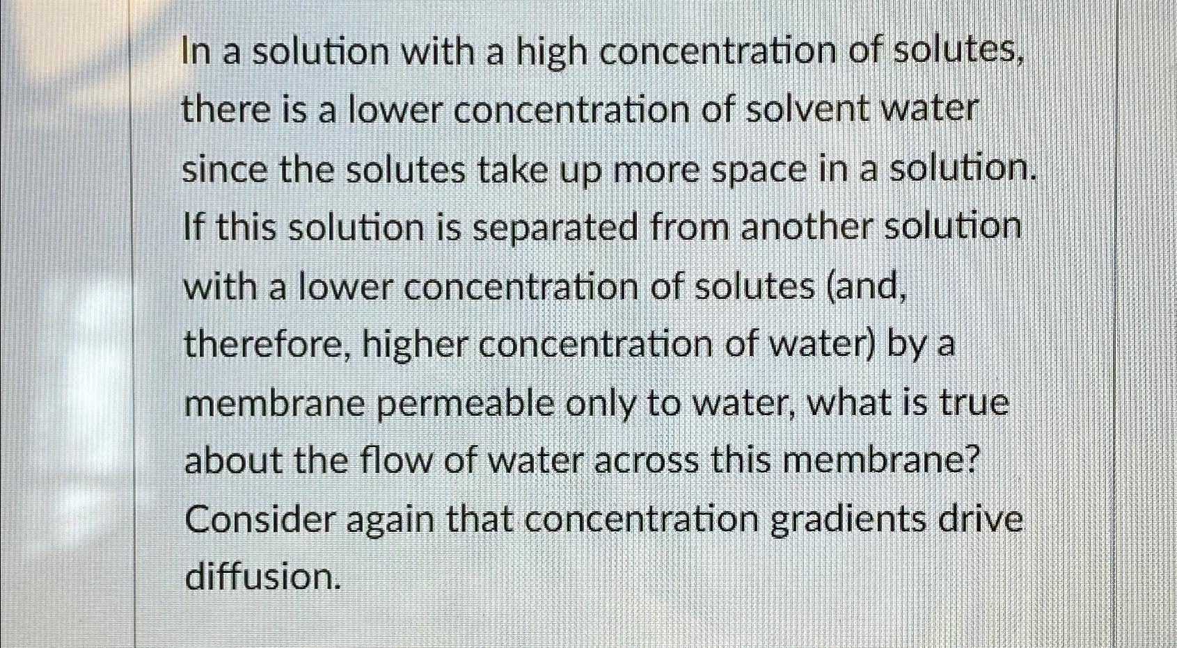 Solved In a solution with a high concentration of solutes, | Chegg.com