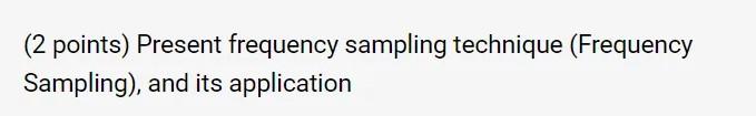 Solved (2 points) Present frequency sampling technique | Chegg.com
