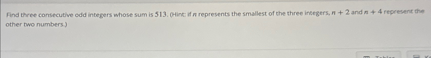 Solved Find three consecutive odd integers whose sum is | Chegg.com