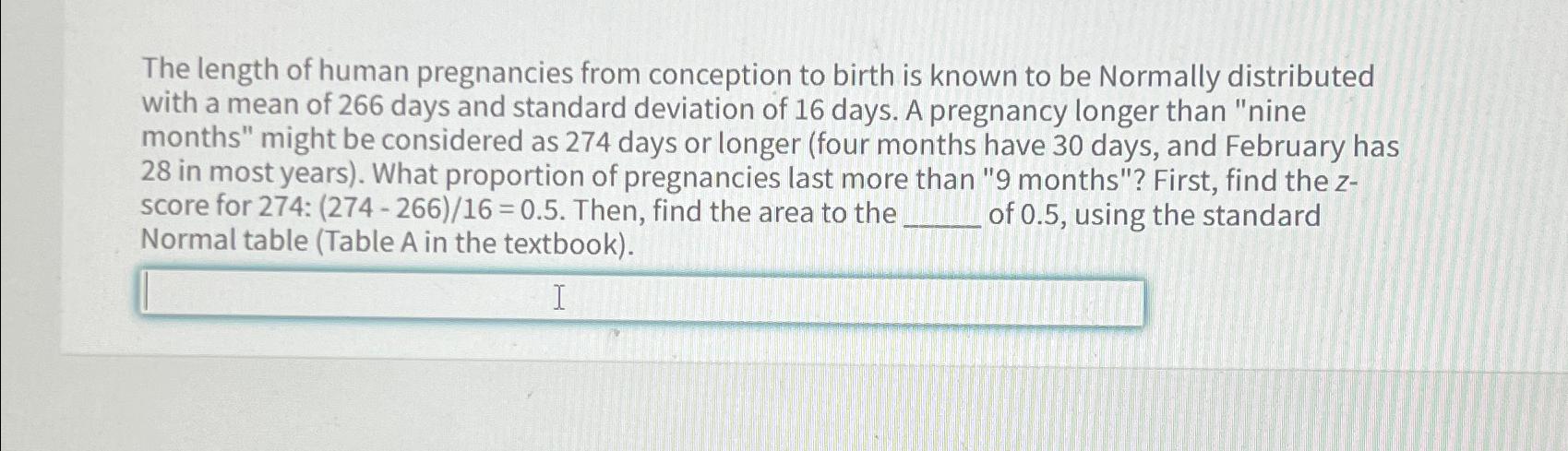 Solved The length of human pregnancies from conception to | Chegg.com