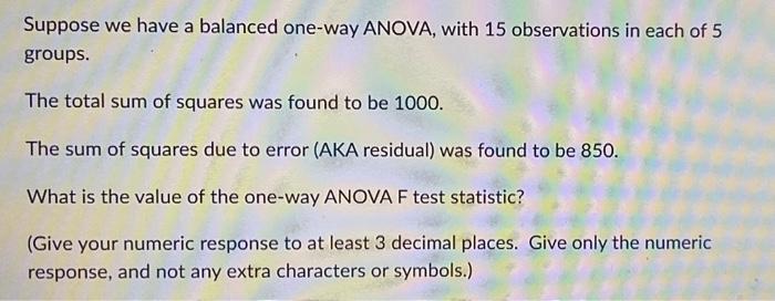 Solved Suppose we have a balanced one-way ANOVA, with 15 | Chegg.com