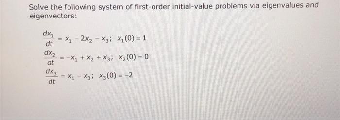 Solved Solve the following system of first-order | Chegg.com