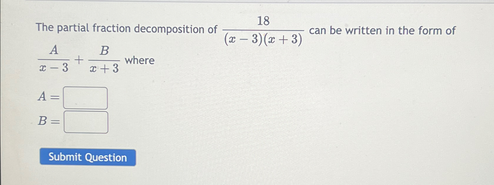 Solved The partial fraction decomposition of 18(x-3)(x+3) | Chegg.com