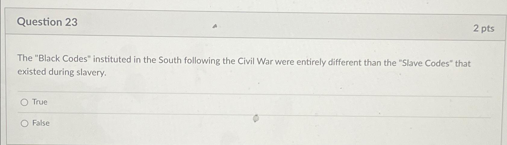 Solved Question 232 ﻿ptsThe "Black Codes" instituted in the | Chegg.com