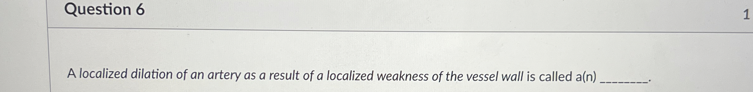 Solved Question 6A localized dilation of an artery as a | Chegg.com