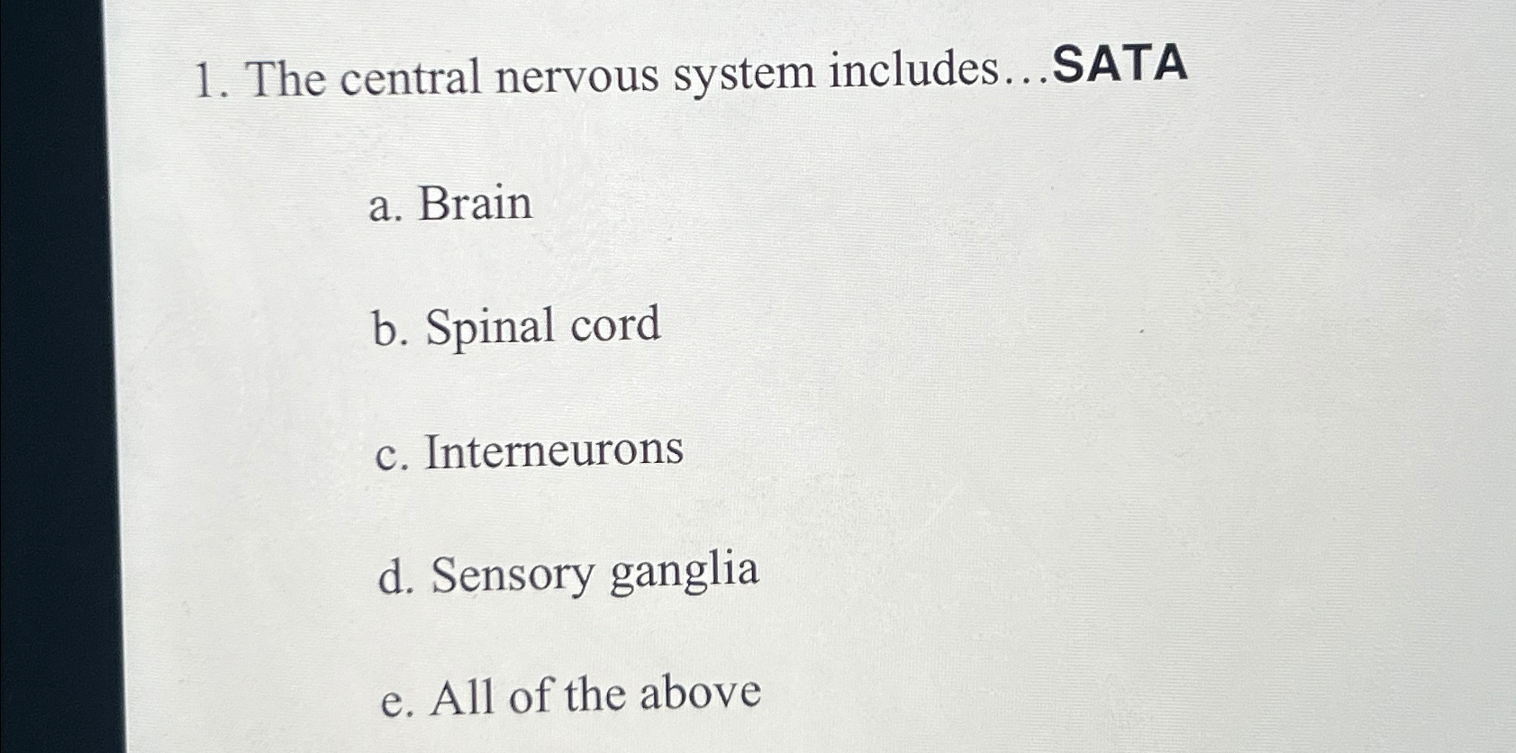 Solved The central nervous system includes...SATAa. ﻿Brainb. | Chegg.com