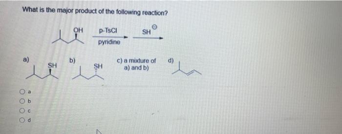 Solved What is the major product of the following reaction? | Chegg.com