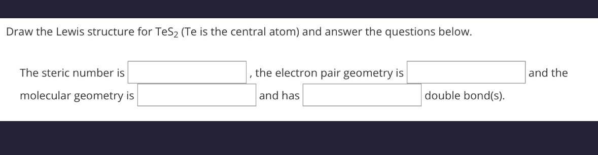 Solved Draw the Lewis structure for TeS2 ( Te ﻿is the | Chegg.com