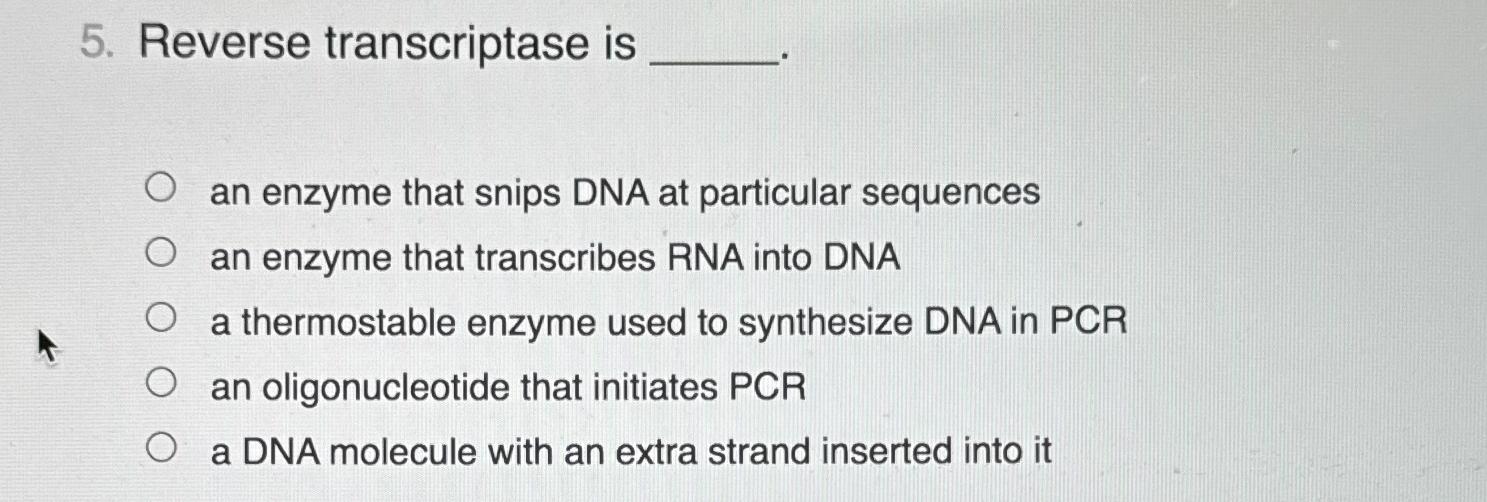 Solved Reverse transcriptase isan enzyme that snips DNA at | Chegg.com