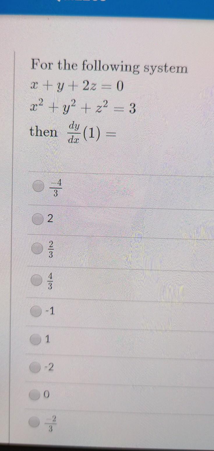 Solved For the following system x + y + 2z = 0 x2 + y2 + x2 | Chegg.com