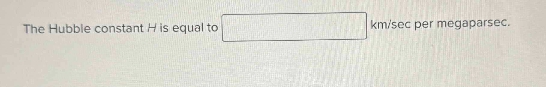 Solved The Hubble constant H ﻿is equal to kmsec ﻿per | Chegg.com