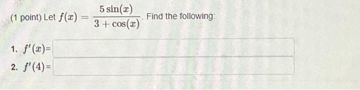 Solved (1 point) Let f(x)=3+cos(x)5sin(x). Find the | Chegg.com