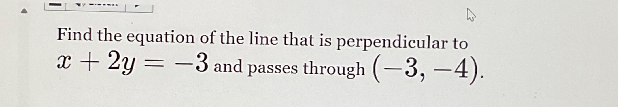 Solved Find the equation of the line that is perpendicular | Chegg.com