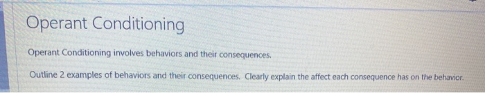 Solved Operant Conditioning Operant Conditioning involves | Chegg.com