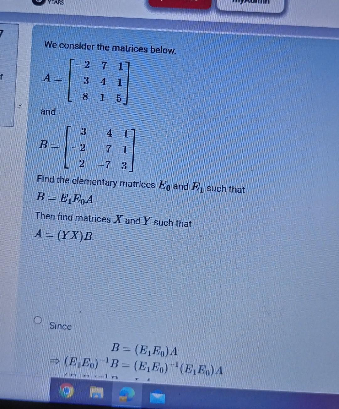 Solved We consider the matrices below. A=⎣⎡−238741115⎦⎤ and | Chegg.com