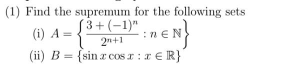 Solved 1) Find the supremum for the following sets (i) | Chegg.com