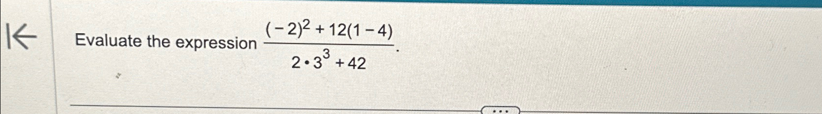 Solved Evaluate the expression (-2)2+12(1-4)2*33+42 | Chegg.com