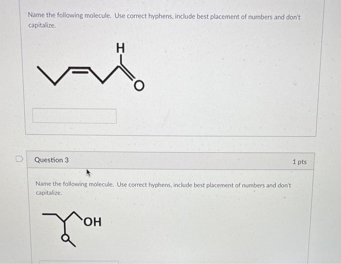 Solved Name the following molecule. Use correct hyphens, | Chegg.com