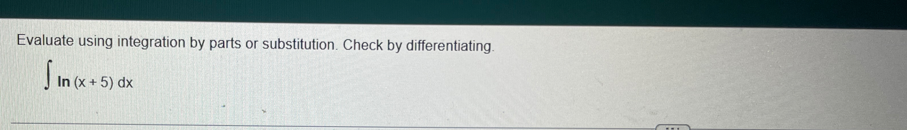 Solved Evaluate using integration by parts or substitution. | Chegg.com