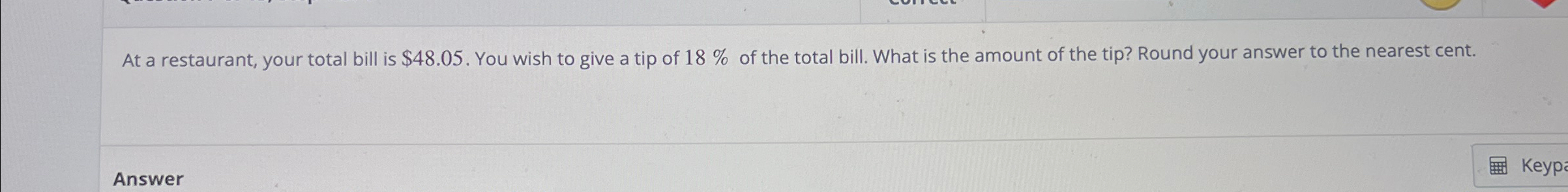 Solved At a restaurant, your total bill is $48.05. ﻿You wish | Chegg.com