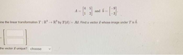 Solved A=[4152] and b=[−9−3] ne the linear transformation | Chegg.com