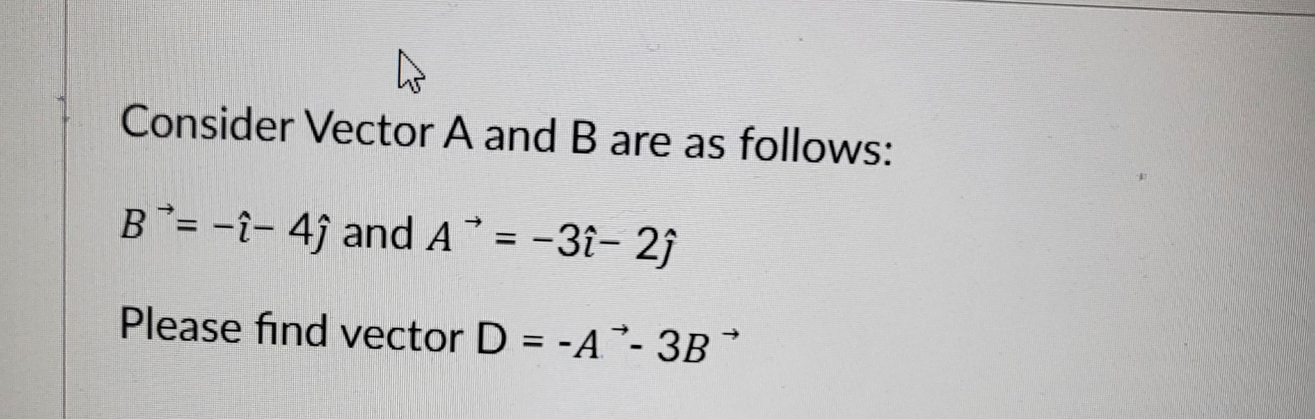 Solved Consider Vector A and B ﻿are as | Chegg.com