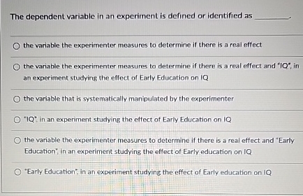 Solved The dependent variable in an experiment is defined or | Chegg.com