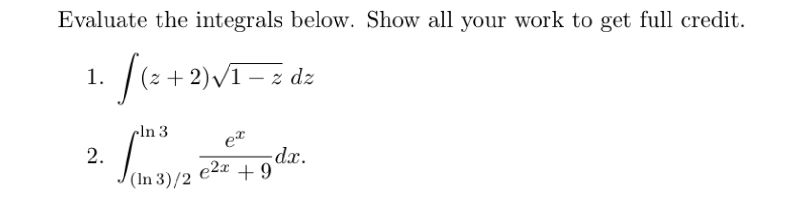 Solved Evaluate the integrals below. Show all your work to | Chegg.com