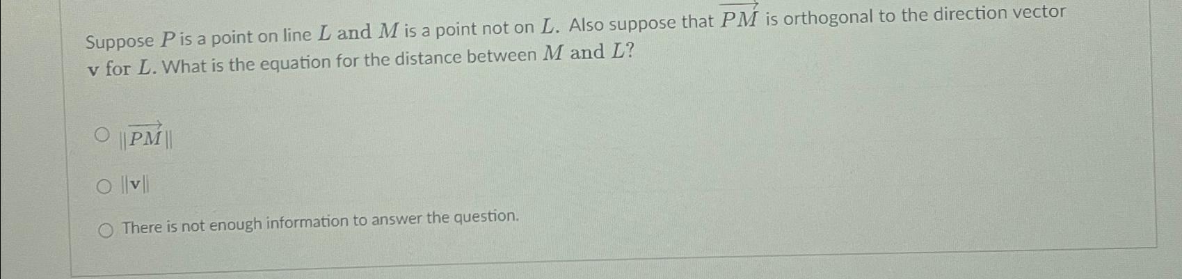 Solved Suppose P ﻿is a point on line L ﻿and M ﻿is a point | Chegg.com