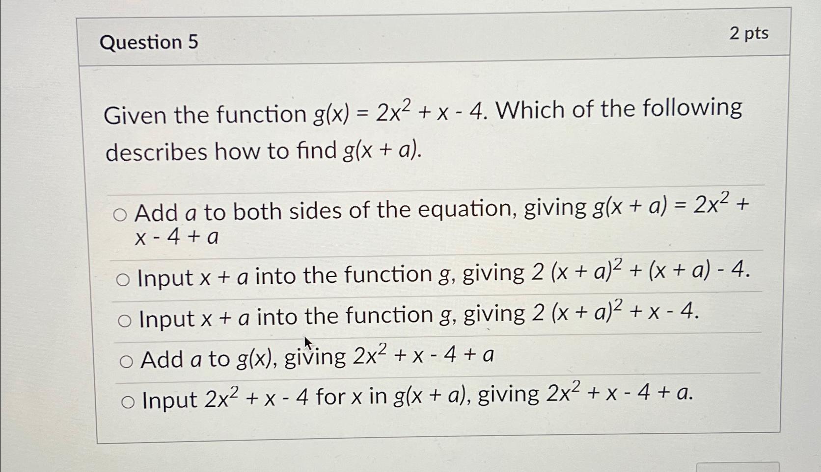 Solved Question 52 ﻿ptsGiven the function g(x)=2x2+x-4. | Chegg.com