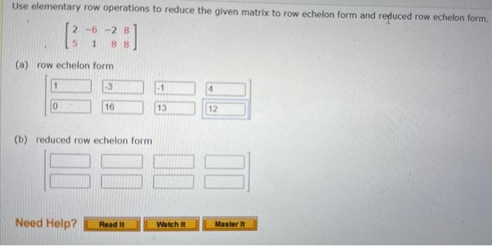 Solved Use elementary row operations to reduce the given | Chegg.com