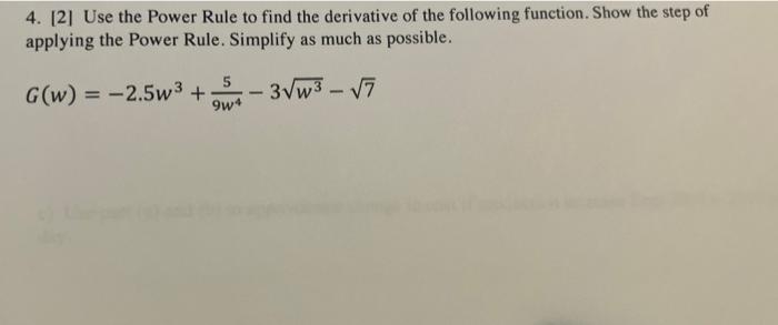 Solved 4. [2] Use the Power Rule to find the derivative of | Chegg.com