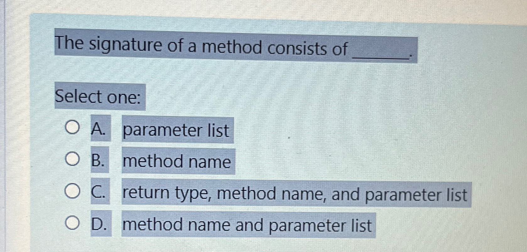 Solved The signature of a method consists ofSelect one:A. | Chegg.com