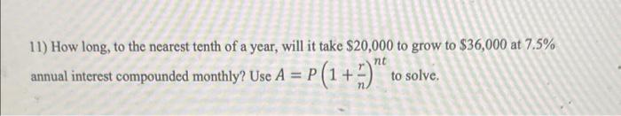 Solved 11) How long, to the nearest tenth of a year, will it | Chegg.com