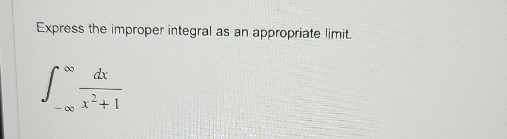 Solved Express the improper integral as an appropriate | Chegg.com