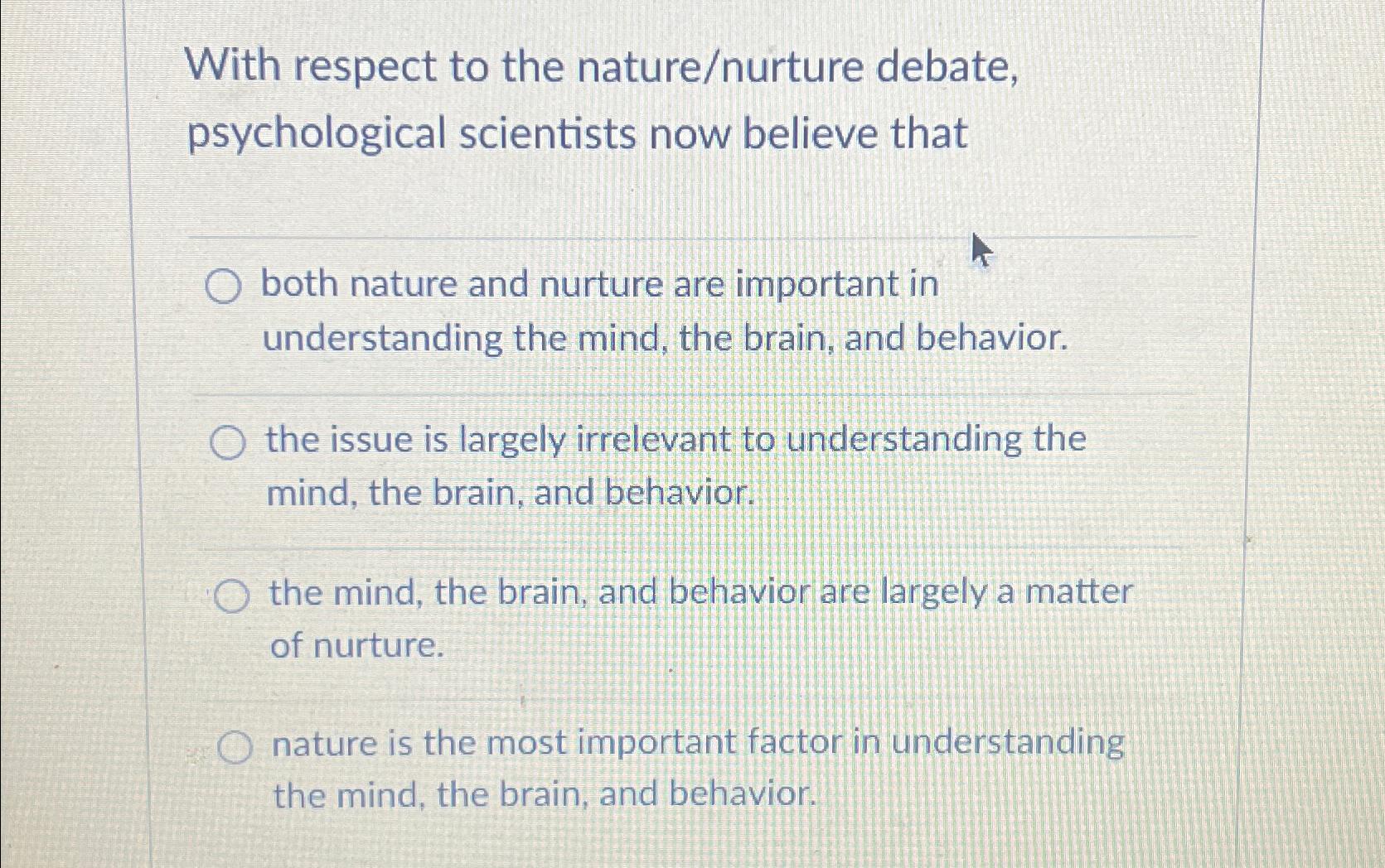Solved With respect to the nature/nurture debate, | Chegg.com
