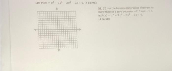 Solved P(x)=x4+3x3−3x2−7x+6. (4 points): OR (b) use the | Chegg.com