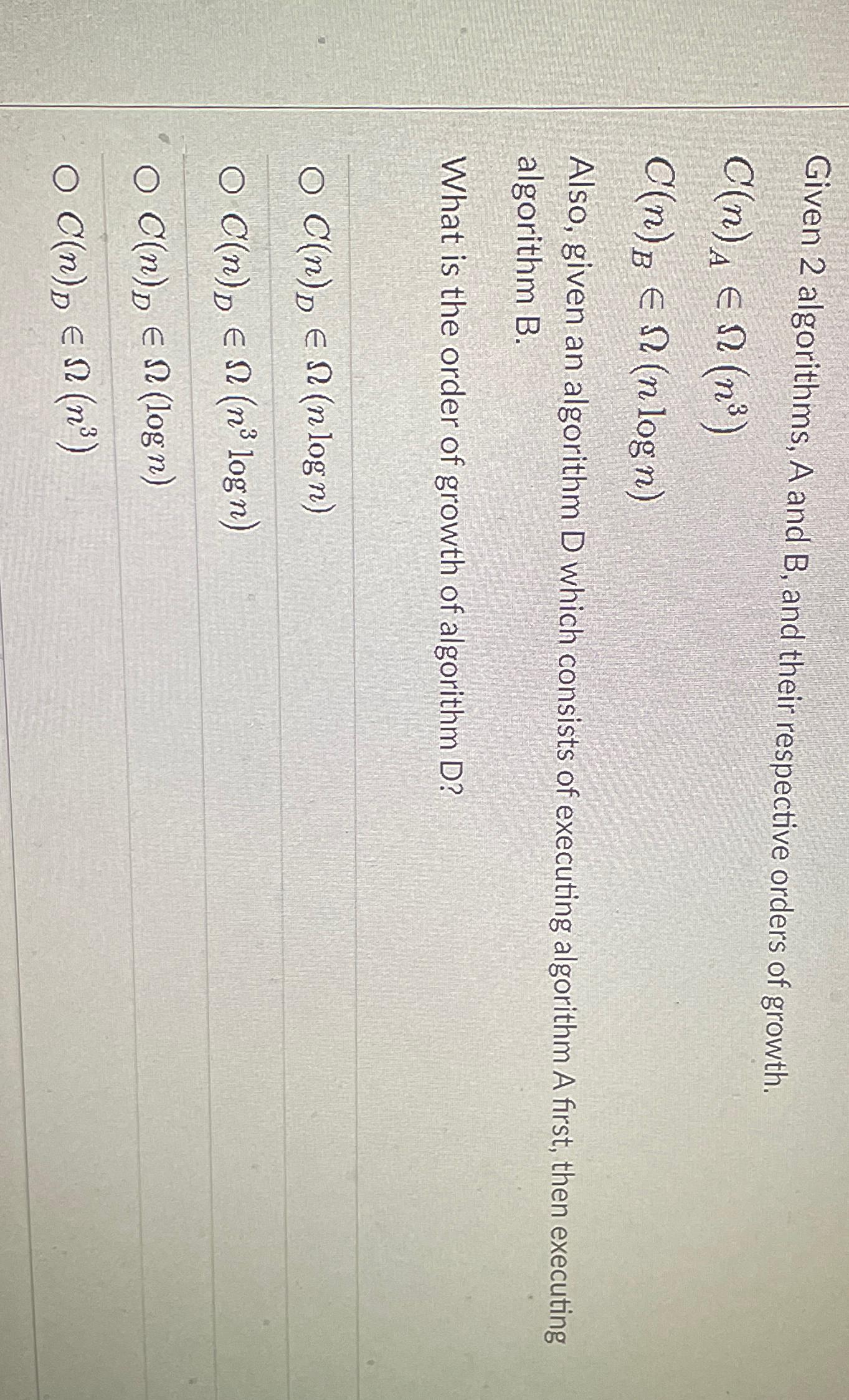 Solved Given 2 ﻿algorithms, A and B, ﻿and their respective | Chegg.com