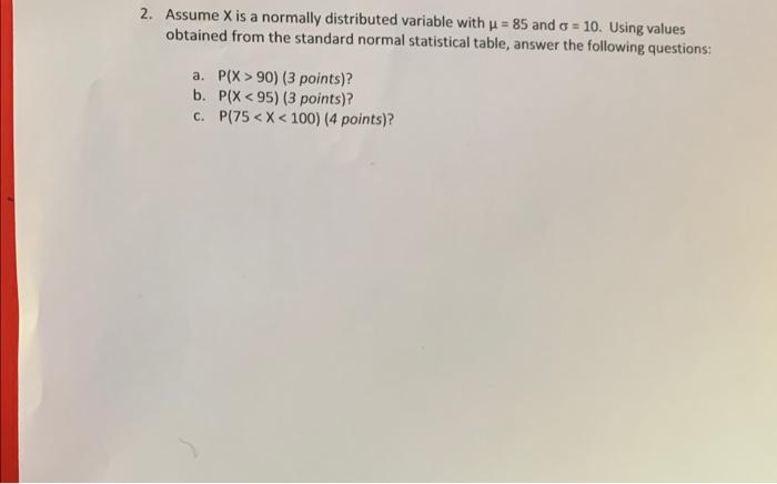 Solved 2. Assume X is a normally distributed variable with | Chegg.com