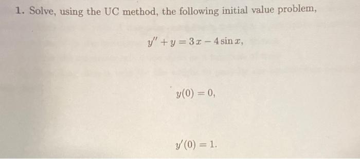 Solved 1. Solve, using the UC method, the following initial | Chegg.com