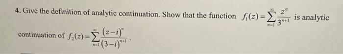 Solved 4. Give the definition of analytic continuation. Show | Chegg.com